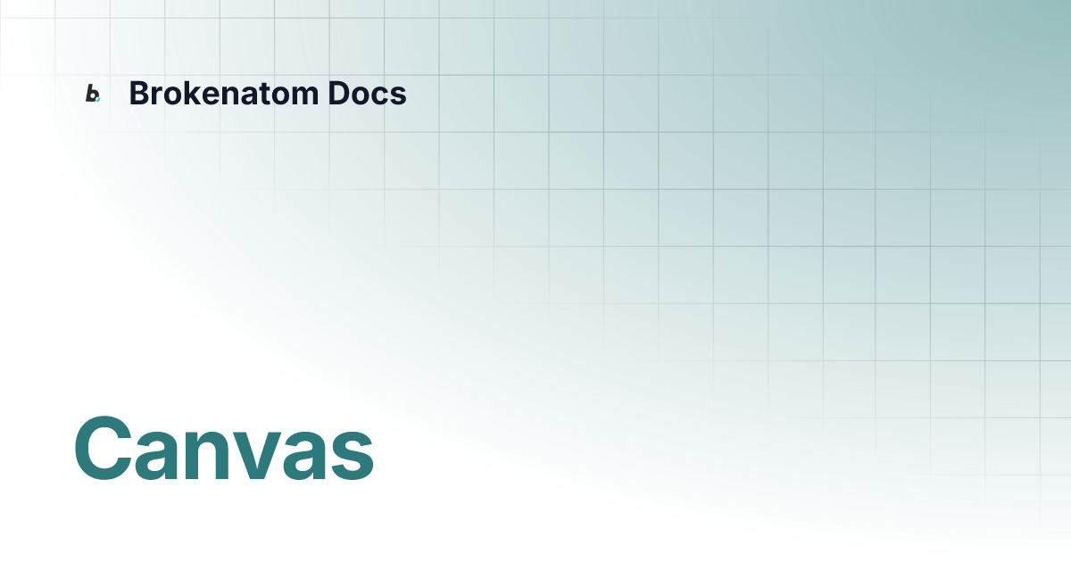 Canvas | Brokenatom Docs